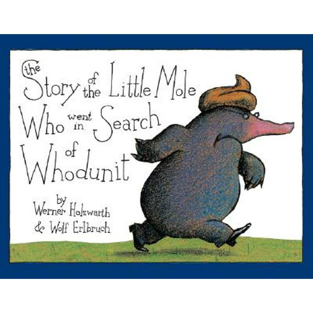 The Story of the Little Mole Who Went in Search of Whodunit (Hardcover ...