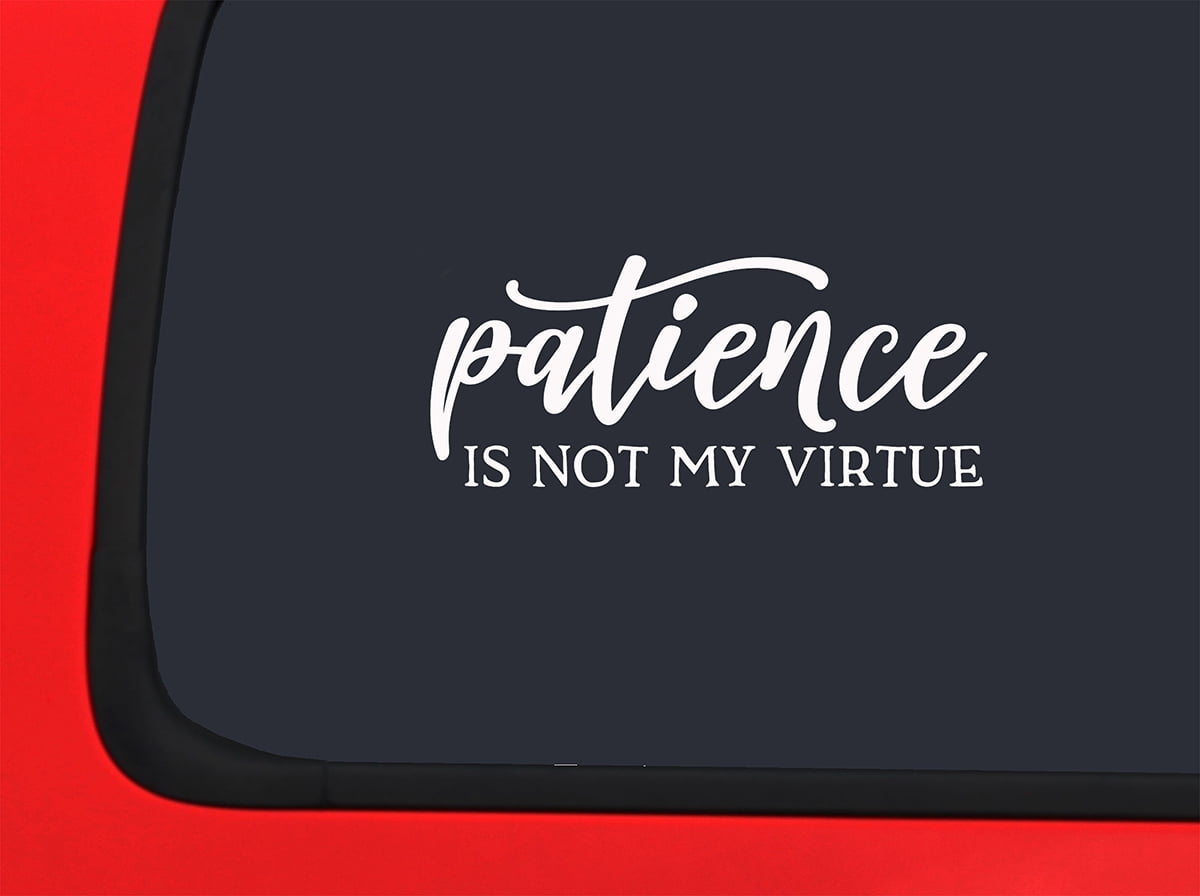 Car Sticker Patience Is Not My Virtue Funny Car Window Decal Sticker ...