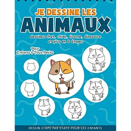 Je dessine les animaux: Plus de 50 dessins étape par étape - Comment ...