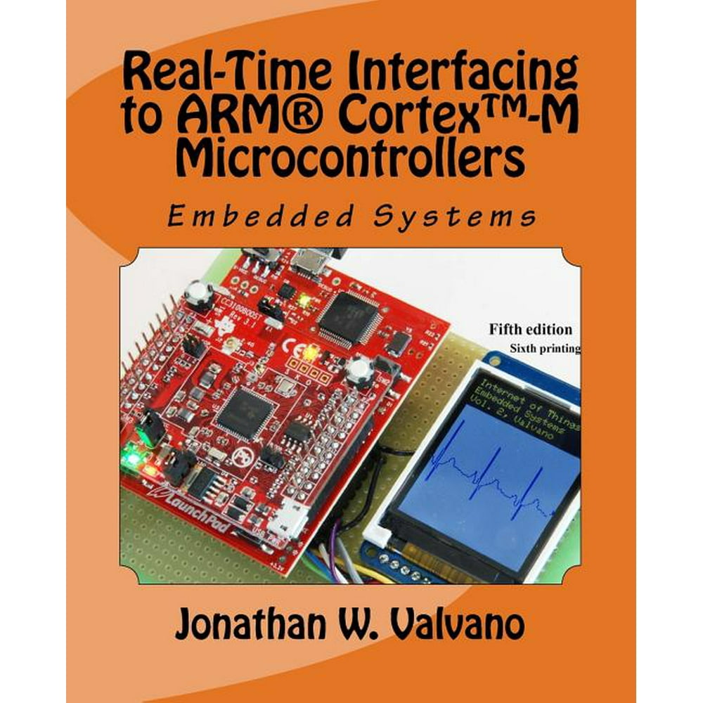 Embedded Systems Real Time Interfacing To Armr Cortextm M Microcontrollers