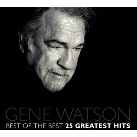 Gene Watson Best of the Best: 25 Greatest Hits [Digipak] CD - Walmart.ca
