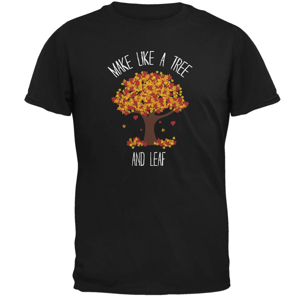 Make Like a Tree and Leaf Pun Mens T Shirt Black 4X-LG - Walmart.com