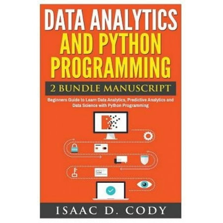 Data Analytics and Python Programming. Beginners Guide to Learn Data ...