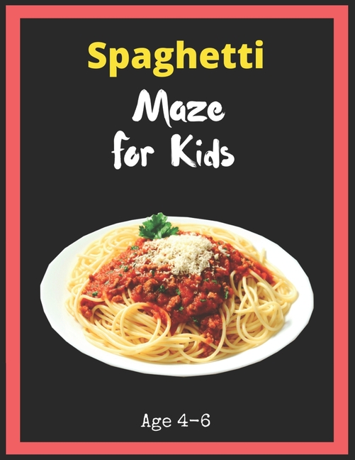 Spaghetti Maze For Kids Age 4-6 : Maze Activity Book for Kids. Great ...