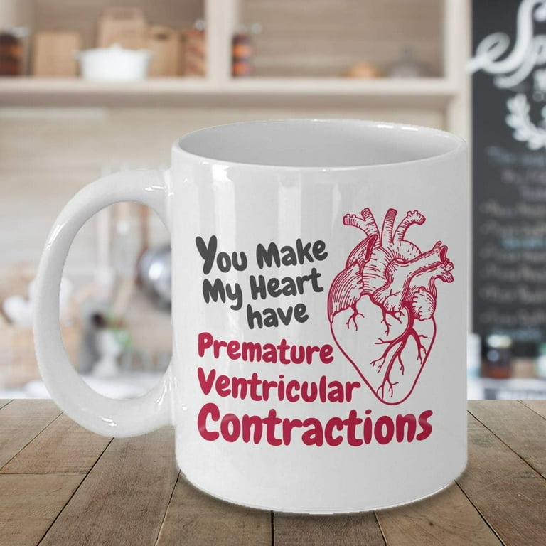 You Make My Heart Have Premature Ventricular Contractions