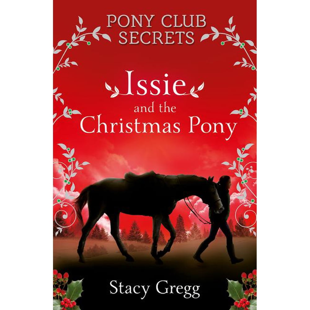 Pony Club Secrets: Issie and the Christmas Pony: Christmas Special ...