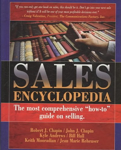 Sales Encyclopedia : The Most Comprehensive How-To Guide on Selling ...