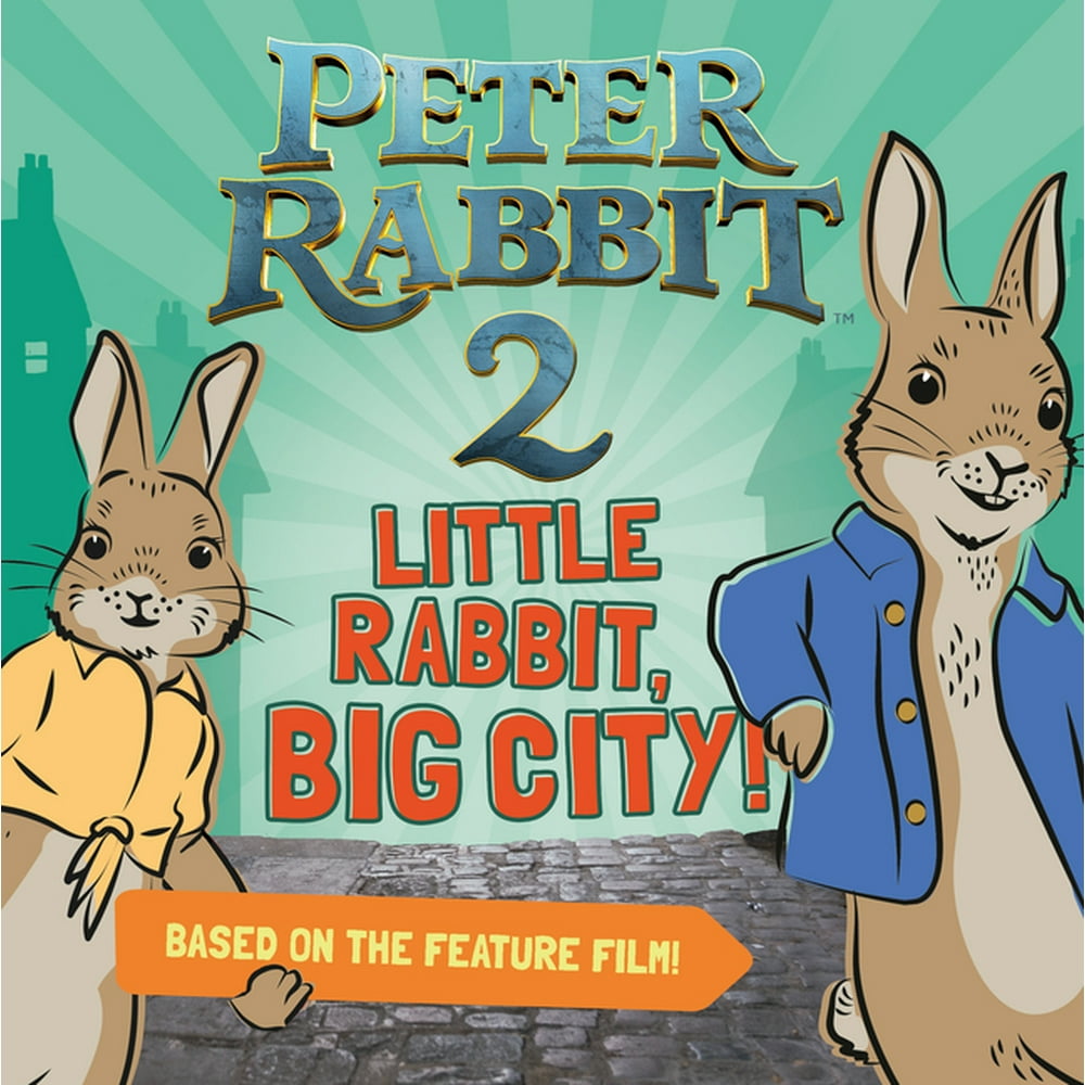 Peter Rabbit: Little Rabbit, Big City! : Peter Rabbit 2: The Runaway ...
