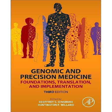 Genomic and Precision Medicine: Foundations, Translation, and ...