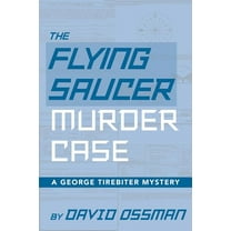 The Flying Saucer Murder Case - A George Tirebiter Mystery, (Paperback ...