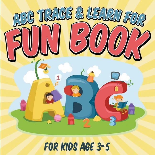 ABC Trace & Learn For Fun Book : For Kids Age 3-5 (Paperback) - Walmart.com
