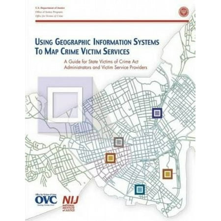 Using Geographic Information System to Map Crime Victim Services ...