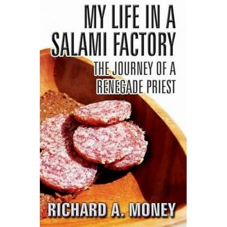 My Life in a Salami Factory: The Journey of a Renegade Priest | Walmart ...