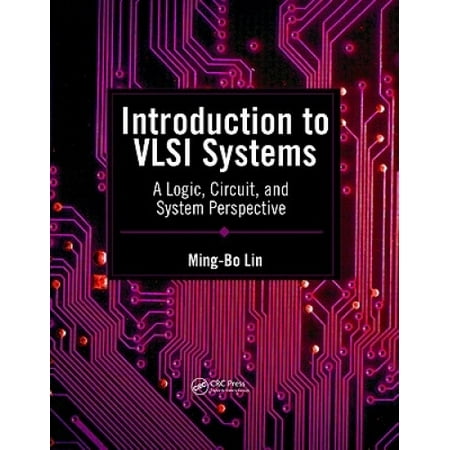 Introduction to VLSI Systems: A Logic, Circuit, and System Perspective - Walmart.ca