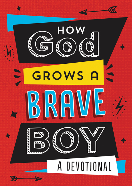 Brave Boys: How God Grows a Brave Boy : A Devotional (Paperback ...