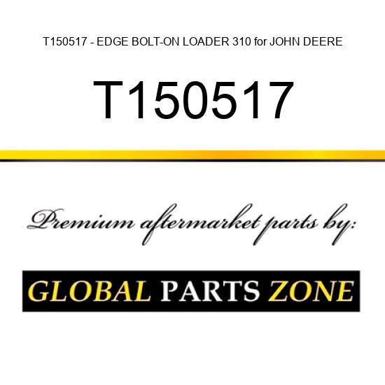 T150517 - EDGE BOLT-ON LOADER 310 for JOHN DEERE - Walmart.com