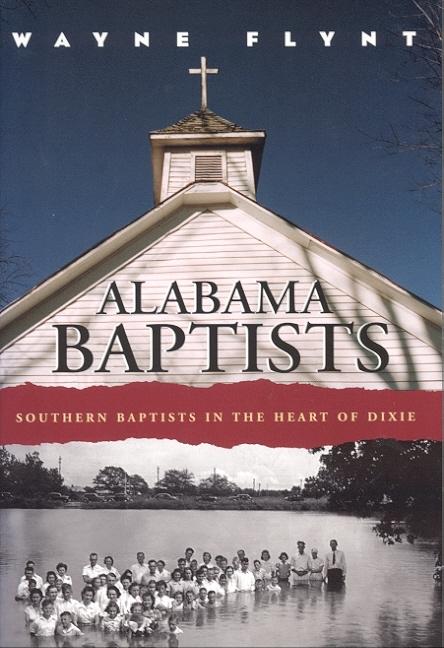 Religion and American Culture: Alabama Baptists : Southern Baptists in ...