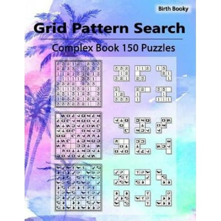 Grid Pattern Search Complex: 150 Puzzles, Perfect for Alphabetic, Numeric, Shapes, Card Suits ...