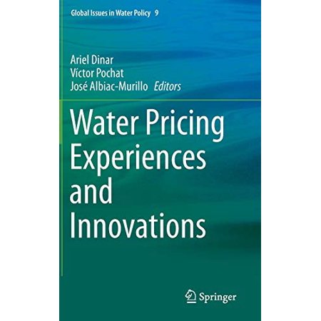Water Pricing Experiences and Innovations (Global Issues in Water ...