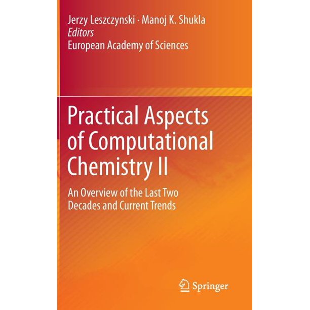 Practical Aspects of Computational Chemistry II : An Overview of the ...