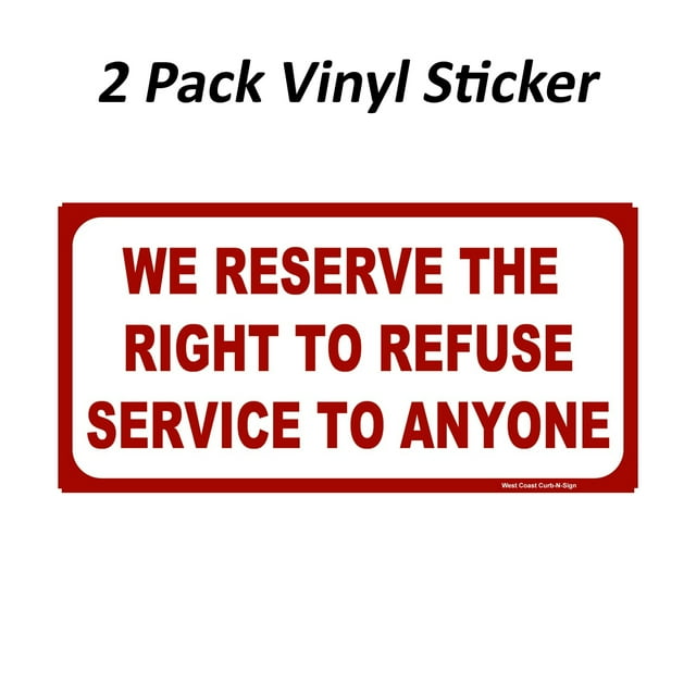 2 Pack We Reserve the Right to Refuse Service to Anyone Stickers ...