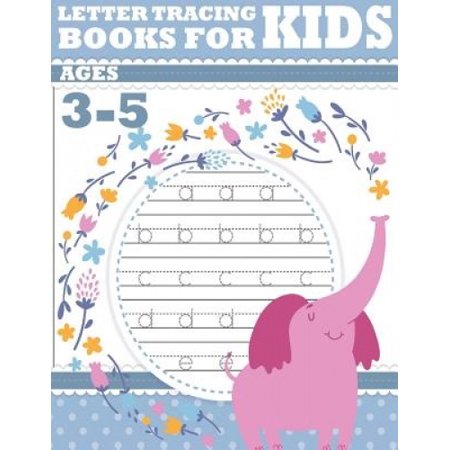 Letter Tracing Books for Kids Ages 3-5: Letter Tracing Preschool ...