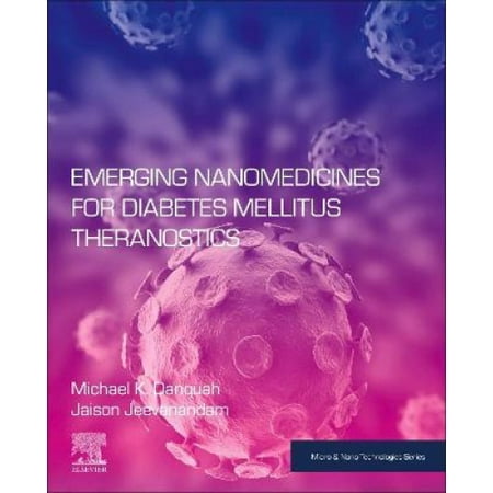 Emerging Nanomedicines for Diabetes Mellitus Theranostics (Micro & Nano ...