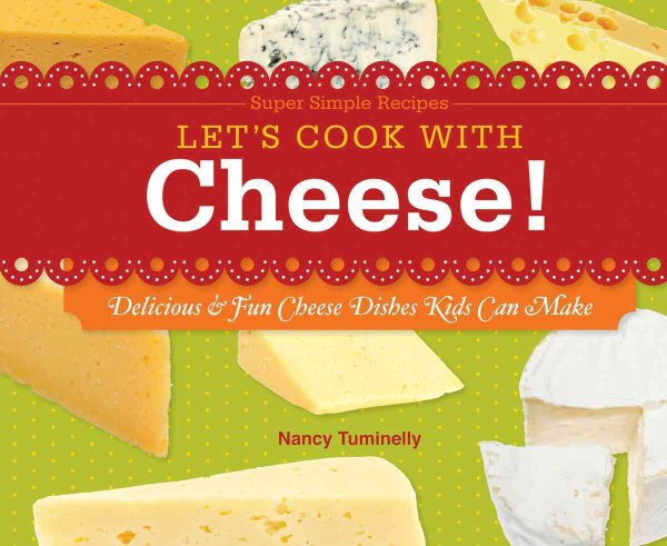 Pre-Owned Let's Cook With Cheese! : Delicious & Fun Cheese Dishes Kids ...