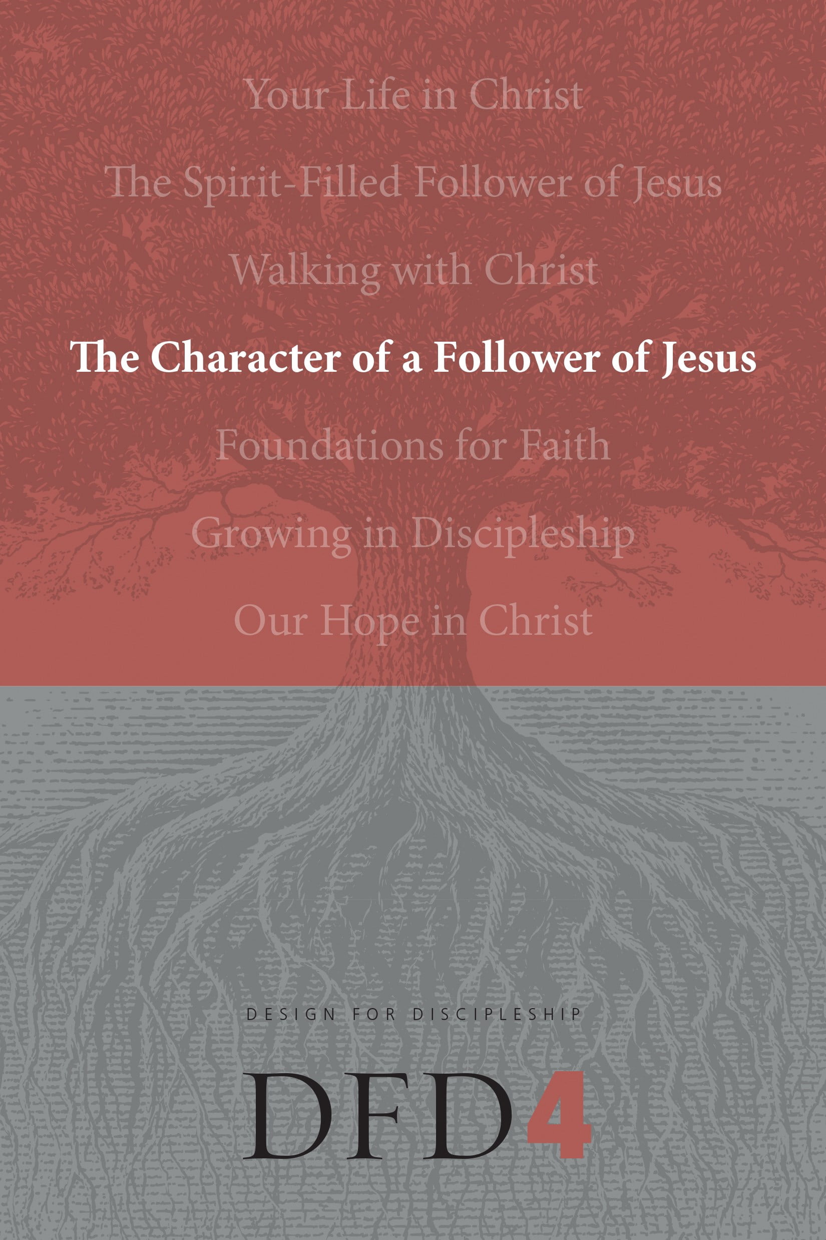 The Character Of A Follower Of Jesus (Design For Discipleship #4 ...