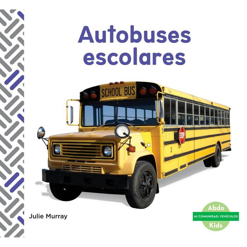 Mi Comunidad: Vehículos (My Community: Vehicles): Autobuses Escolares ...