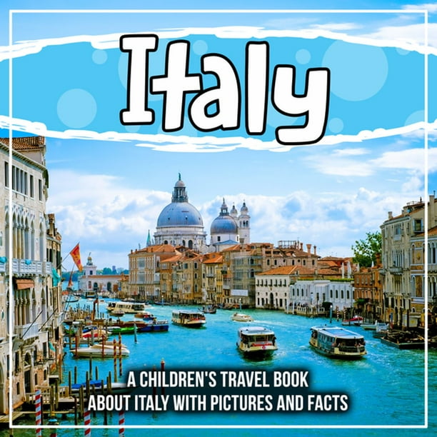 Italy: A Children's Travel Book About Italy With Pictures and Facts ...