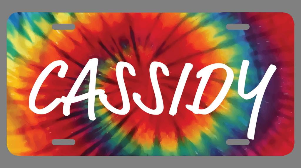 Cassidy Name Tie Dye Style License Plate Tag Vanity Novelty Metal | UV ...
