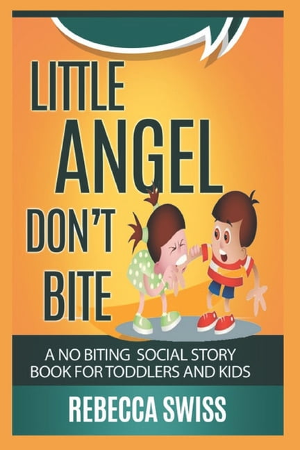 Little Angel Don't Bite : No Biting Social Story Book for Toddlers and ...