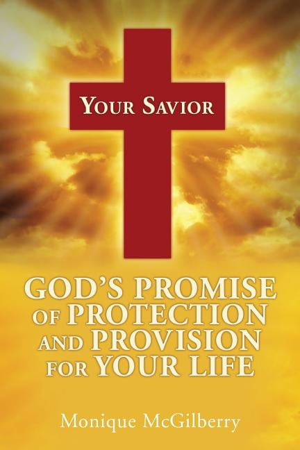 Your Savior: God's Promise of Protection and Provision for Your Life ...