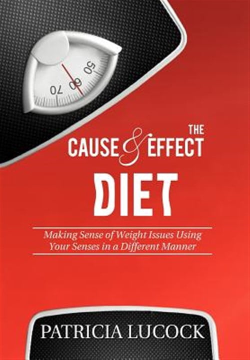 Pre-Owned Cause and Effect Diet : Making Sense of Weight Issues Using ...