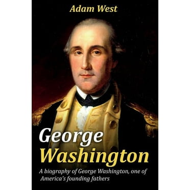 George Washington : A Biography of an American President (Paperback ...