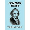 Common Sense: Addressed to the Inhabitants of America, on the Following ...
