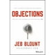 Jeb Blount: Objections : The Ultimate Guide for Mastering the Art and ...
