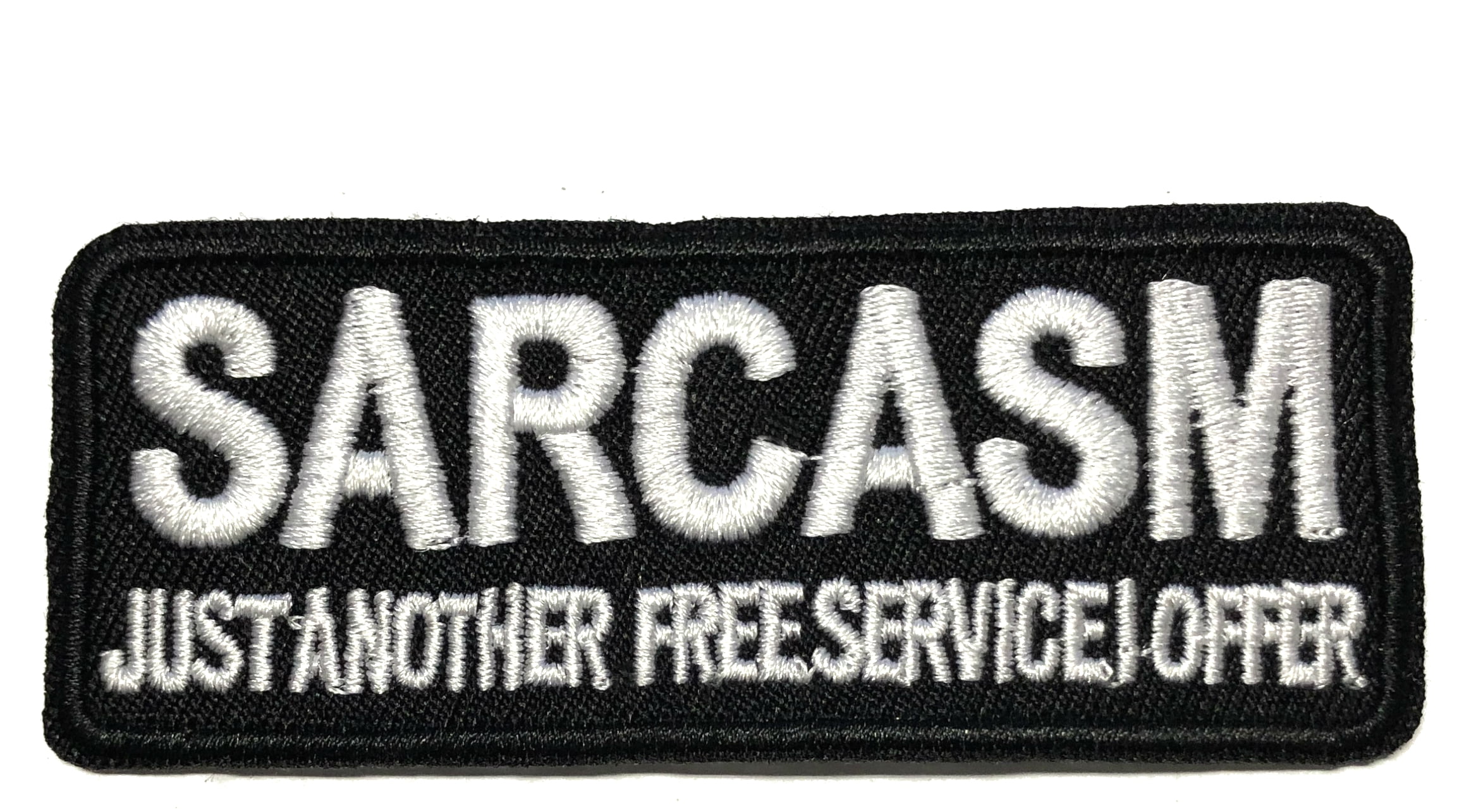 Sarcasm Just Another Free Service 3.5" W x 1.25" T Iron/Sew On ...
