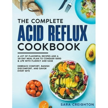 Acid Reflux Diet For Beginners: The Essential Cookbook To Prevent ...