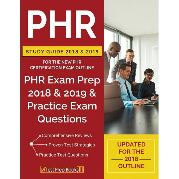 PHR Study Guide 2018 & 2019 for the NEW PHR Certification Exam Outline ...