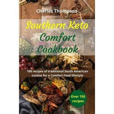 Southern Keto : 100+ Traditional Food Favorites for a Low-Carb ...