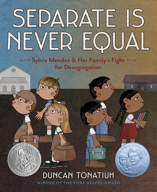 Separate Is Never Equal: Sylvia Mendez and Her Family's Fight for ...