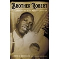 Brother Robert: Growing Up with Robert Johnson, (Hardcover) - Walmart.com