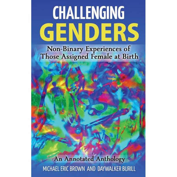 Challenging Genders : Non-Binary Experiences of Those Assigned Female ...