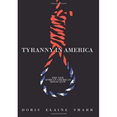 Tyranny in America: The New African-American Holocaust | Walmart Canada