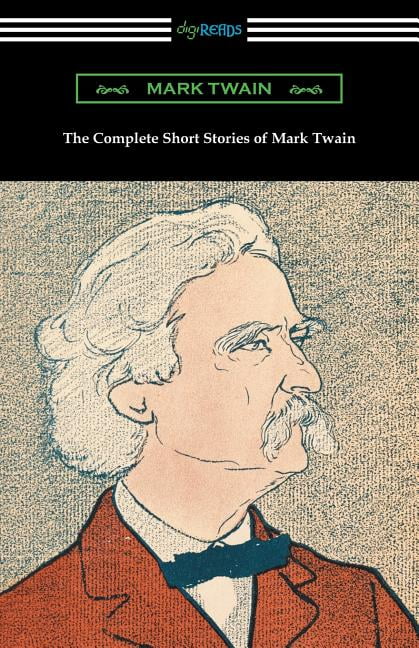 The Complete Short Stories of Mark Twain (Paperback) - Walmart.com