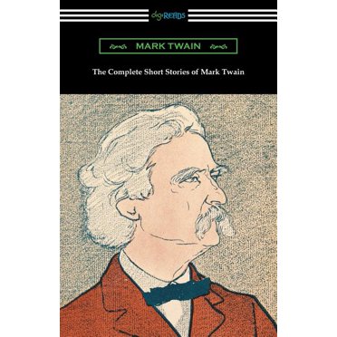 The Complete Short Stories of Mark Twain (Paperback) - Walmart.com