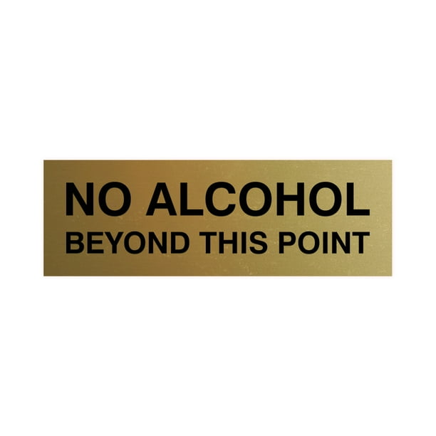 Basic No Alcohol Beyond This Point Sign (Brushed Gold) - Large ...