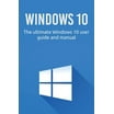 Windows 10: A complete Windows 10 guide and user manual for beginners ...